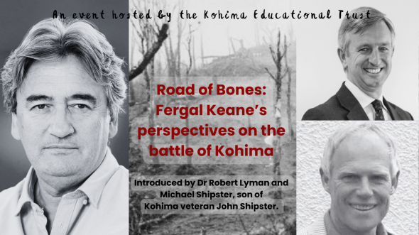 Road of Bones: Fergal Keane's perspectives on the battle of Kohima ...